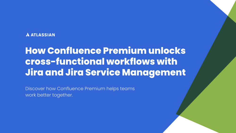 How Confluence Premium Enhances Jira and JSM Workflows